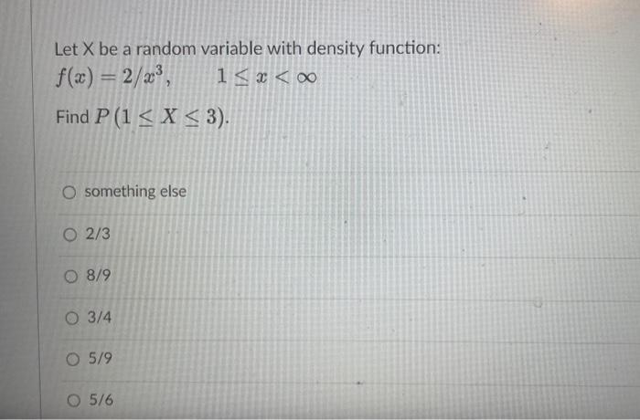 Solved Let X be a random variable with density function: | Chegg.com