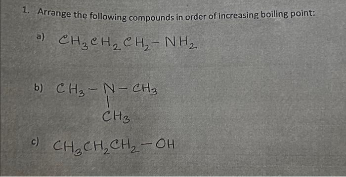 Solved 1. Arrange the following compounds in order of | Chegg.com