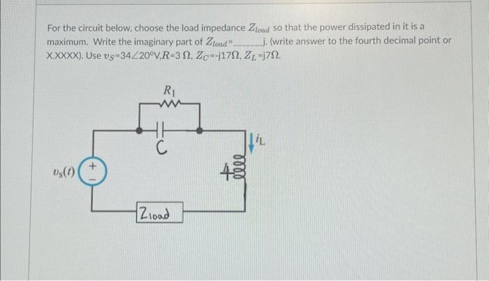 Solved For the circuit below, choose the load impedance | Chegg.com