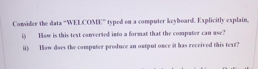 Solved Consider the data "WELCOME” typed on a computer | Chegg.com
