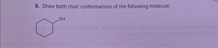 Solved 8. Draw both chair conformations of the following | Chegg.com