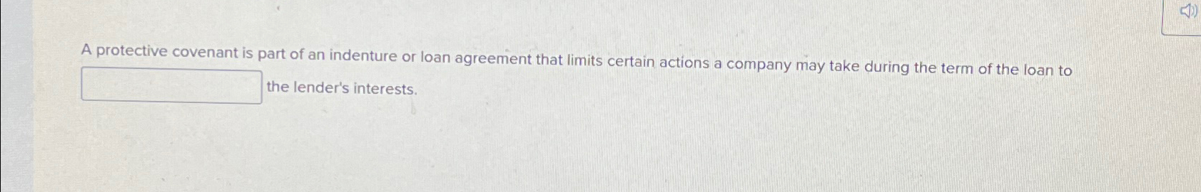Solved A protective covenant is part of an indenture or loan | Chegg.com