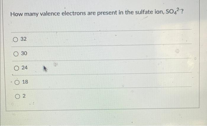 Solved How many valence electrons are present in the sulfate | Chegg.com