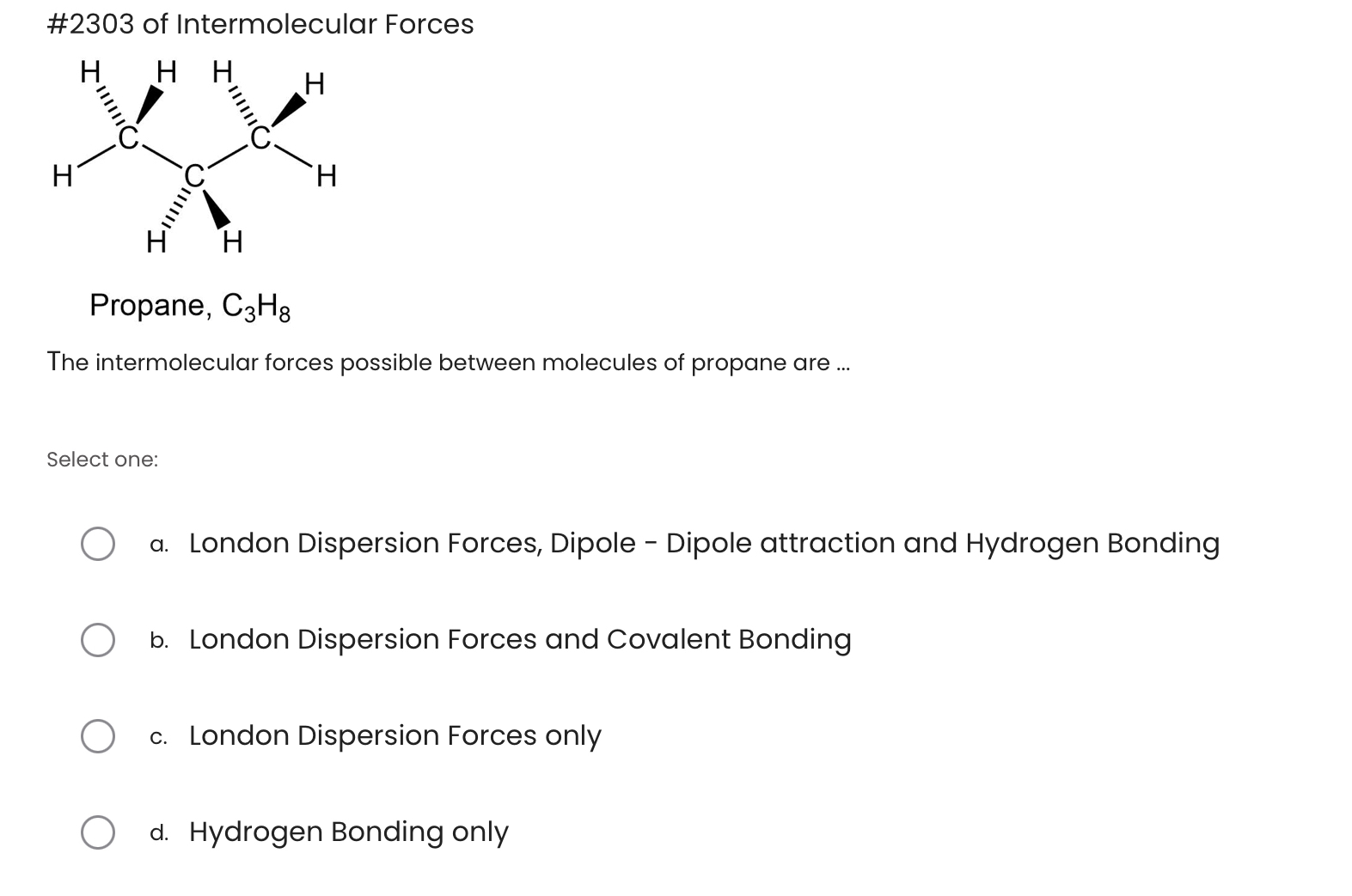 Solved Intermolecular ForcesPropane, C3H8The intermolecular | Chegg.com
