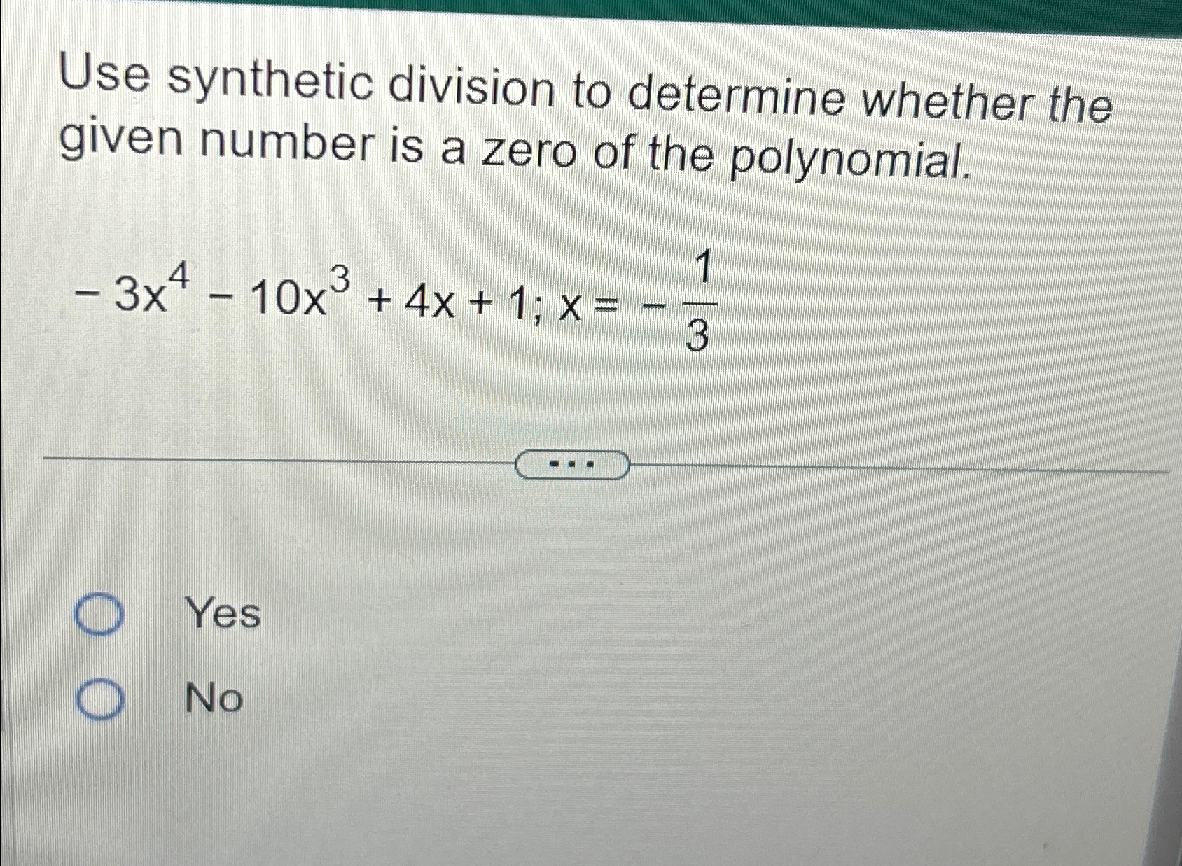 Solved Use synthetic division to determine whether the given | Chegg.com