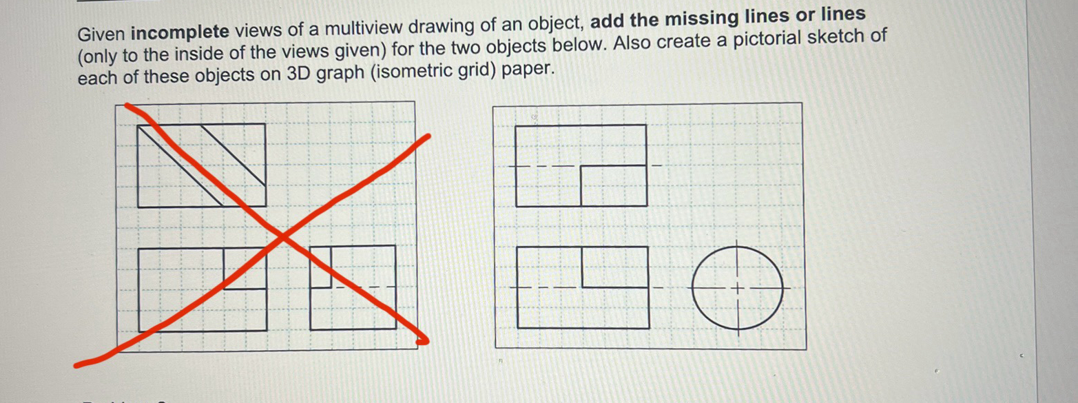 Solved Given incomplete views of a multiview drawing of an | Chegg.com