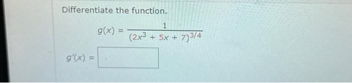 Solved Differentiate the function. g(x)=(x4−9x)−2g′(x)= | Chegg.com