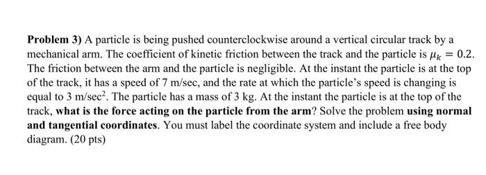 Solved Problem 3) A particle is being pushed | Chegg.com