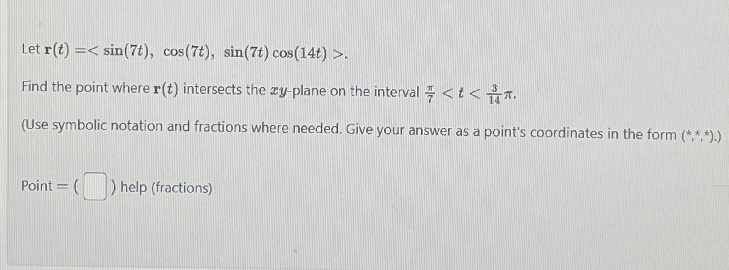 Solved Let r(t)=.Find the point where r(t) intersects the | Chegg.com Solved Let r(t)=.Find the point where r(t) intersects the | Chegg.com