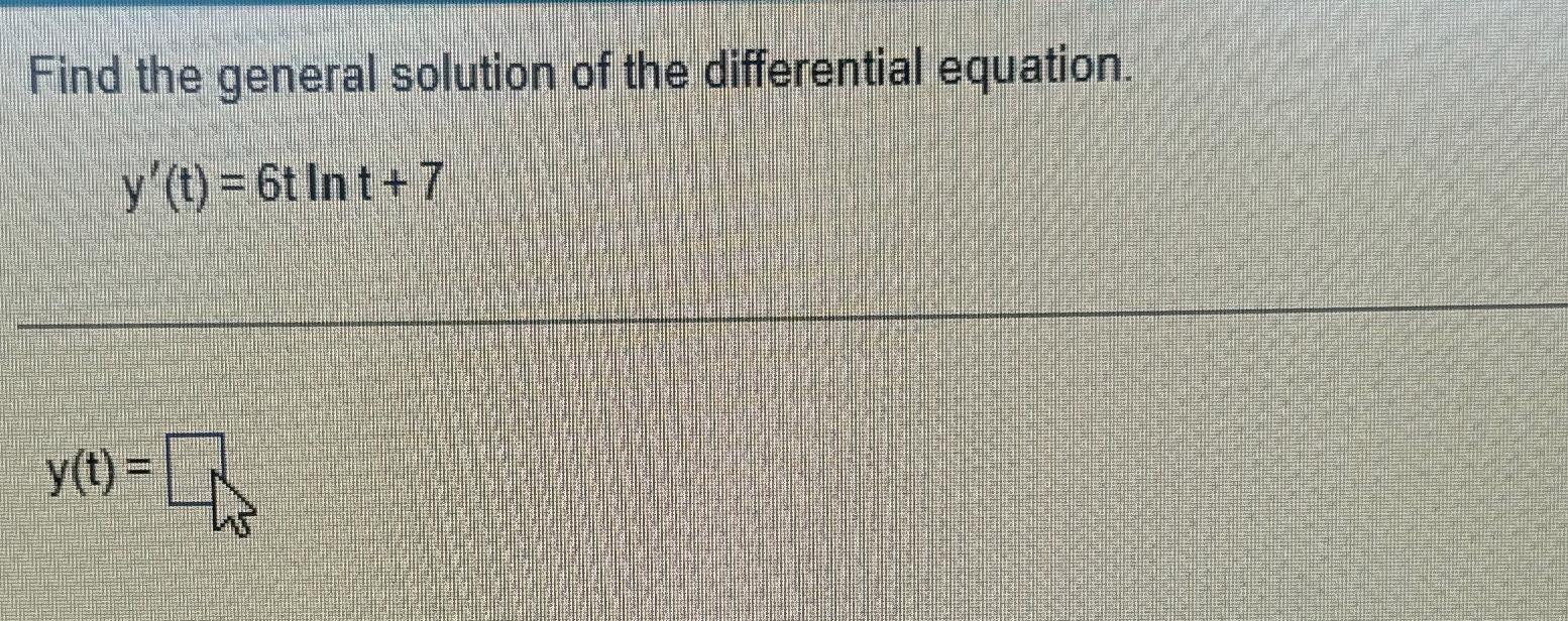 Solved Find the general solution of the differential | Chegg.com