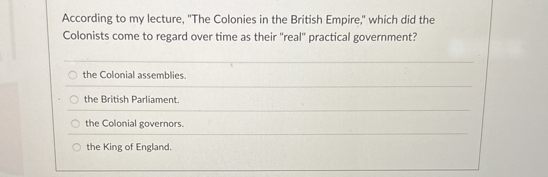 Solved According to my lecture, "The Colonies in the British | Chegg.com