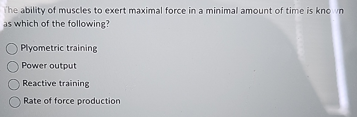 Solved The ability of muscles to exert maximal force in a | Chegg.com
