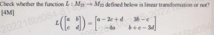 Solved Theck whether the function L:M22→M22 defined below is | Chegg.com