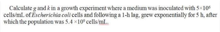 Solved Calculate g and k in a growth experiment where a | Chegg.com
