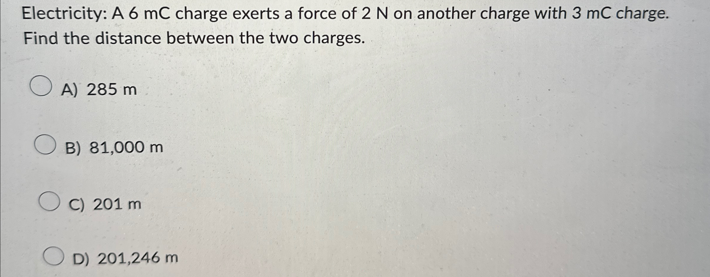 Solved Electricity: A 6mC ﻿charge exerts a force of 2N ﻿on | Chegg.com