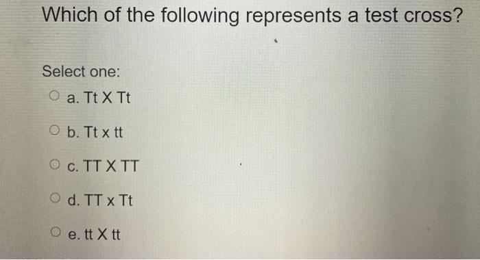 Solved Which of the following represents a test cross? | Chegg.com
