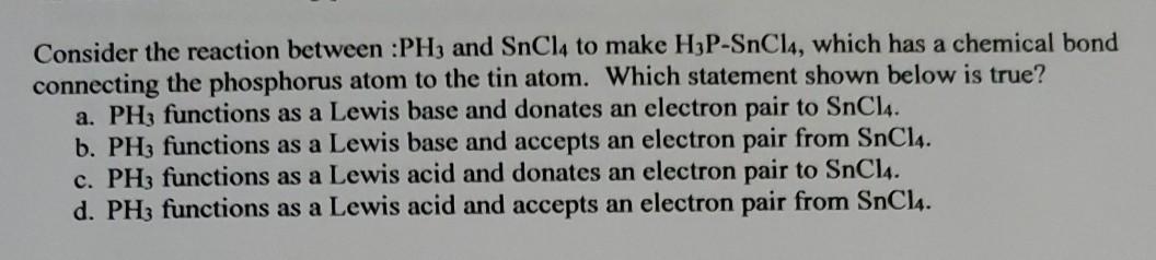 Solved Consider the reaction between :PH3 and SnCl4 to make | Chegg.com