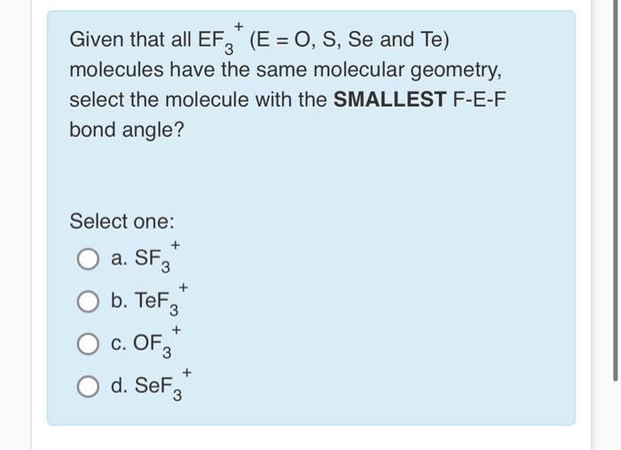 [Solved]: Given that all ( mathrm{EF}_{3}^{+}( mathrm{E}=