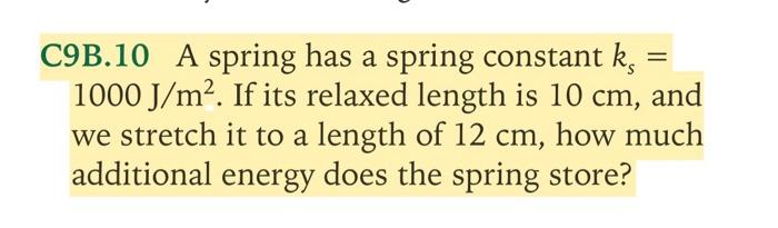 Solved C9B.10 A spring has a spring constant ks= 1000 J/m2. | Chegg.com