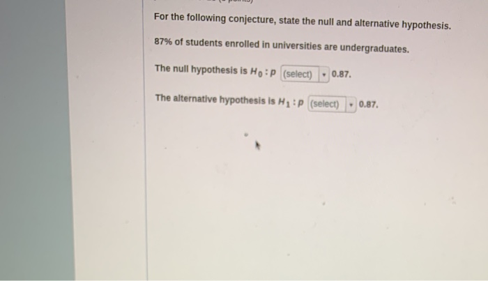 Solved For the following conjecture, state the null and | Chegg.com