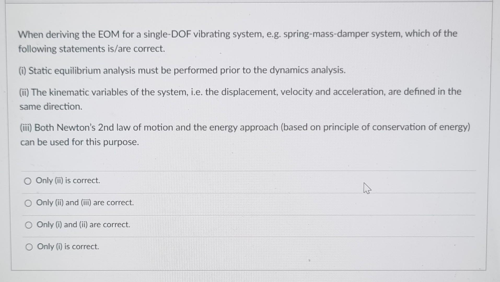 Solved When deriving the EOM for a single-DOF vibrating | Chegg.com