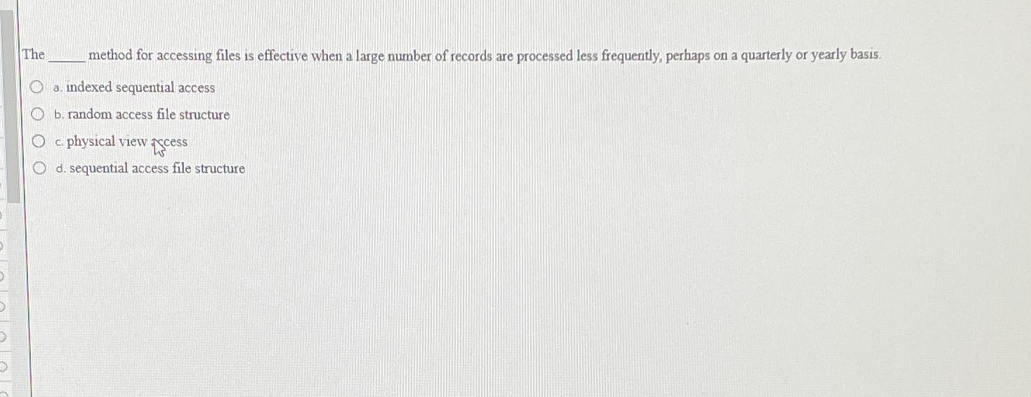 Solved The method for accessing files is effective when a | Chegg.com