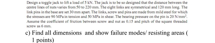 Solved Design a toggle jack to lift a load of 5 kN. The jack | Chegg.com