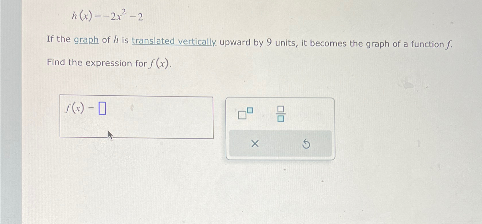 Solved h(x)=-2x2-2If the graph of h ﻿is translated | Chegg.com