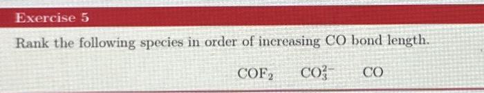 Solved Exercise 5 Rank the following species in order of | Chegg.com