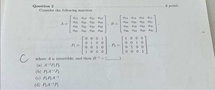 Solved с Question 2. Consider the following matrices A = a11 | Chegg.com