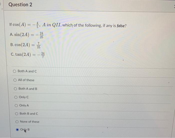 Solved If cos(A)=−54,A in QII, which of the following, if | Chegg.com
