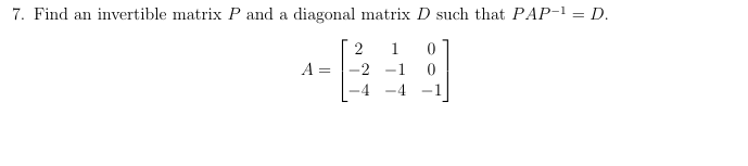 Solved Find an ﻿invertible matrix P ﻿and a diagonal matrix D | Chegg.com
