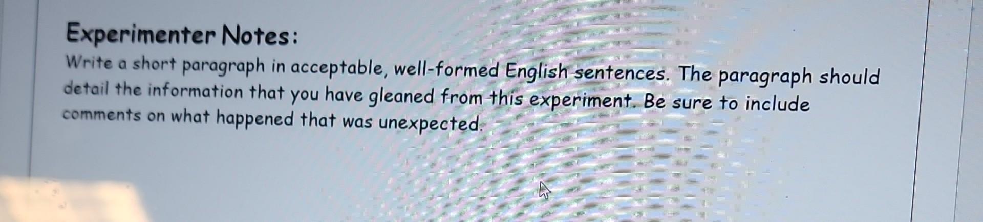 Solved Experimenter Notes: Write a short paragraph in | Chegg.com