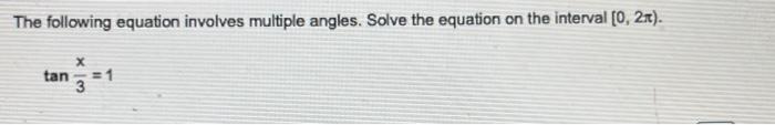 The following equation involves multiple angles. | Chegg.com