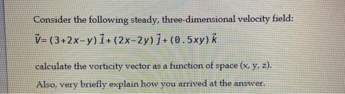 Solved Consider the following steady, three-dimensional | Chegg.com
