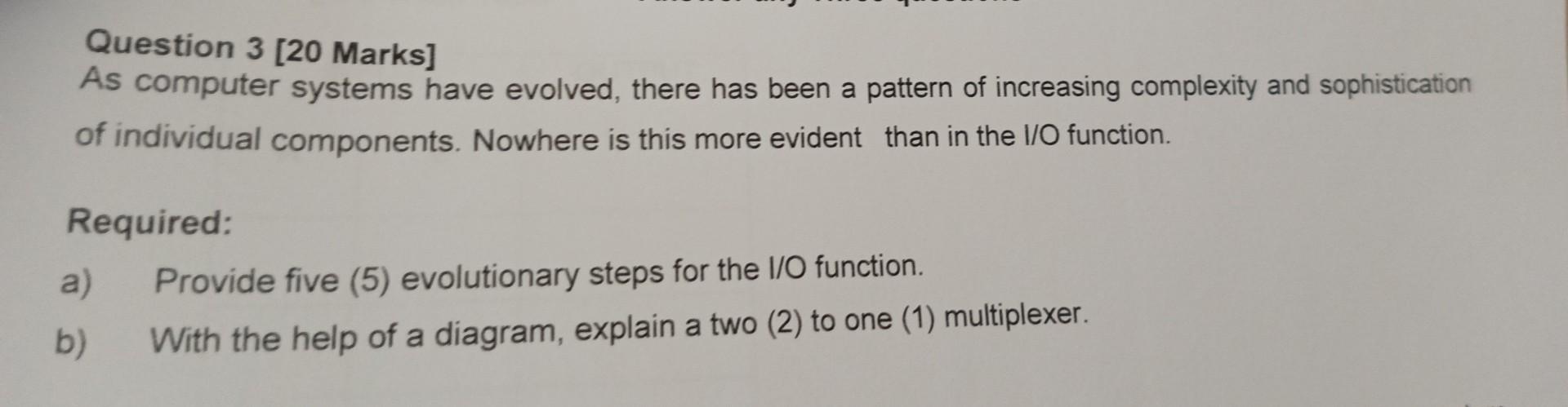 Solved Question 3 [20 Marks] As computer systems have | Chegg.com