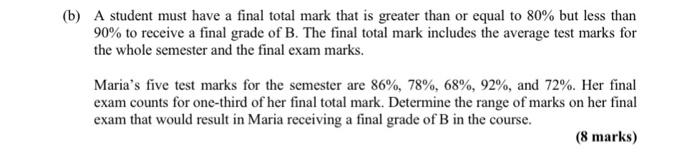 Solved b) A student must have a final total mark that is | Chegg.com