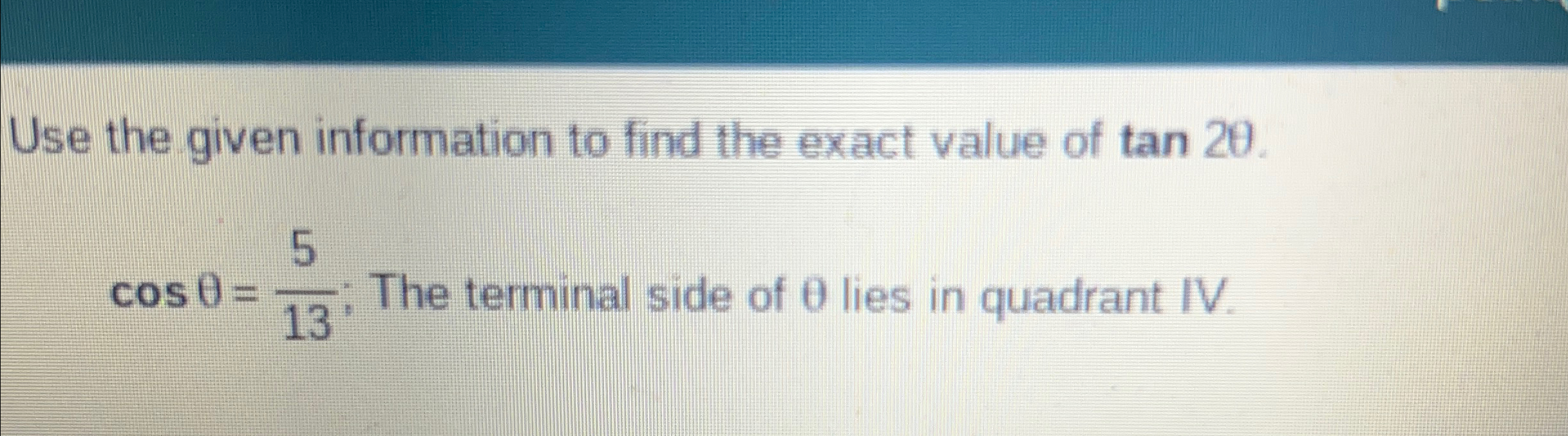 Solved Use the given information to find the exact value of | Chegg.com
