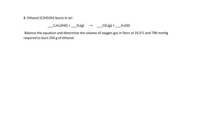 Solved 8. Ethanol (C2H5OH) burns in air: C2H5OH(I)+…O2( | Chegg.com