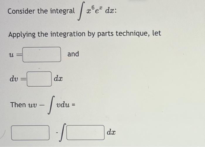 Solved [a³e² Applying the integration by parts technique, | Chegg.com