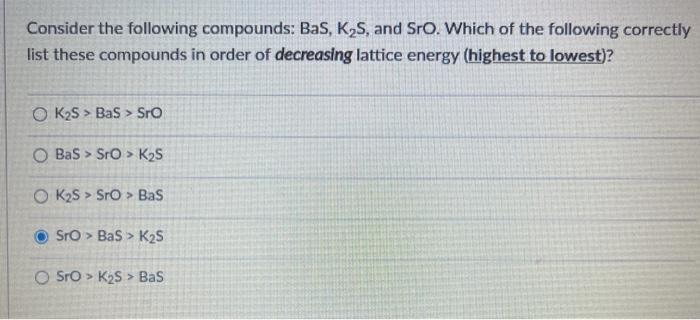 Solved Consider the following compounds: Bas, Kys, and Sro. | Chegg.com