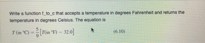 Write a function f_to_c that accepts a temperature in | Chegg.com