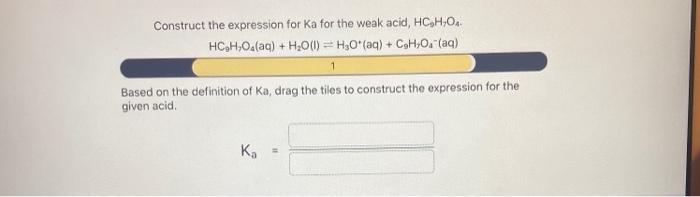 Solved Construct the expression for ka for the weak acid, | Chegg.com