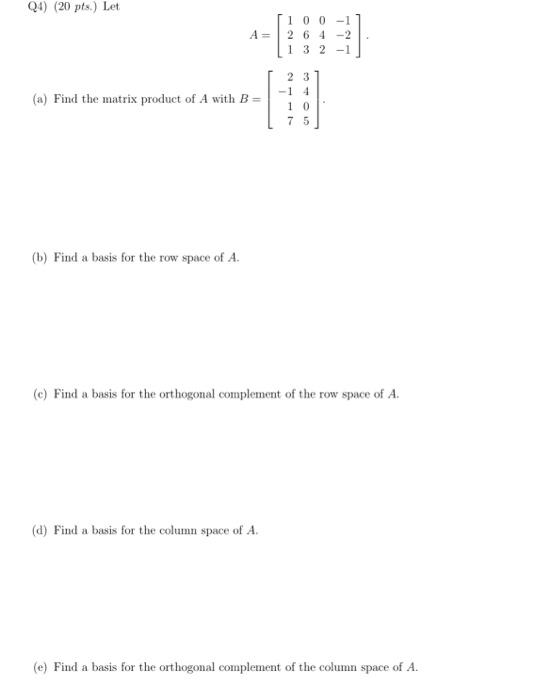 Solved Q4) (20 pts.) Let A=⎣⎡121063042−1−2−1⎦⎤ (a) Find the | Chegg.com