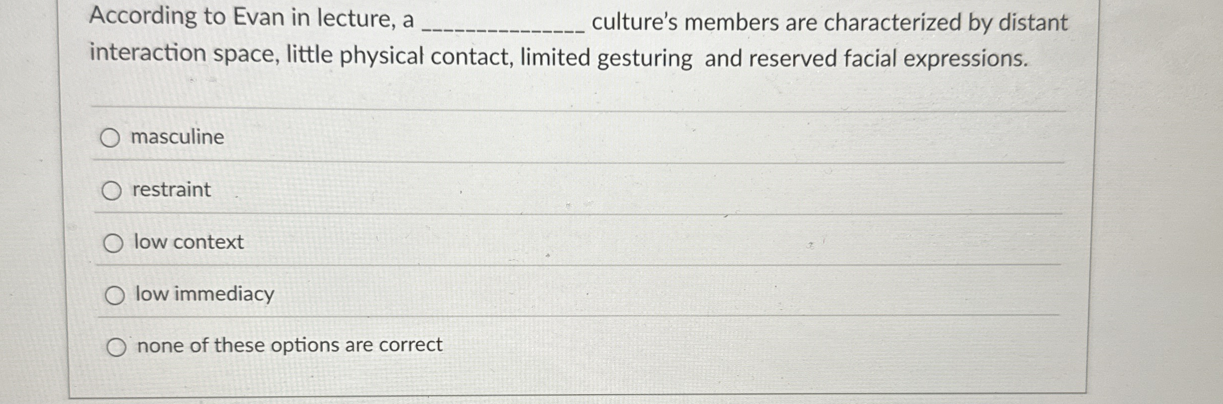 Solved According to Evan in lecture, a culture's members are | Chegg.com