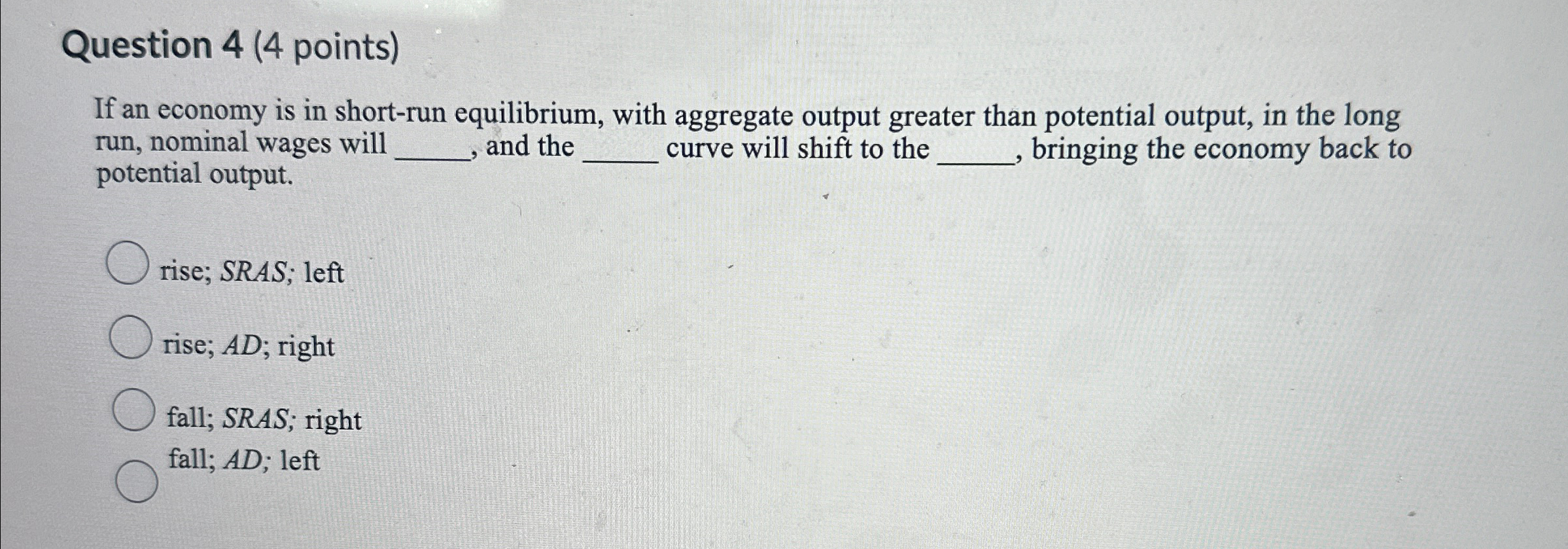 Solved Question 4 (4 ﻿points)If an economy is in short-run | Chegg.com