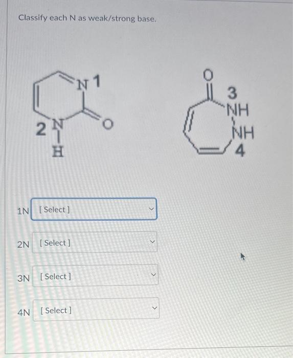 Solved Classify each N as weak/strong base. | Chegg.com