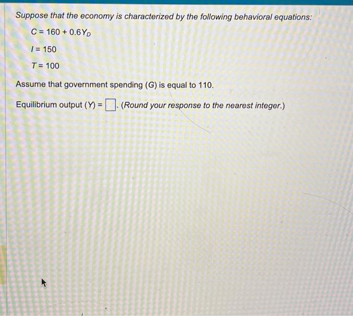 Solved Suppose that the economy is characterized by the | Chegg.com