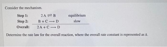 Solved Consider the mechanism. \begin{tabular}{lcc} Step 1: | Chegg.com