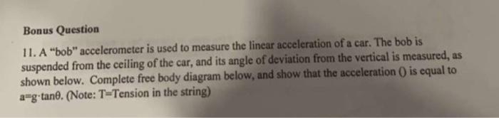 Solved Bonus Question 11. A "bob" accelerometer is used to | Chegg.com